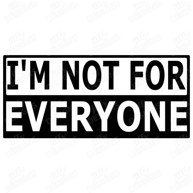 'I'm Not For Everyone' Bold Black and White Typographic Statement ...