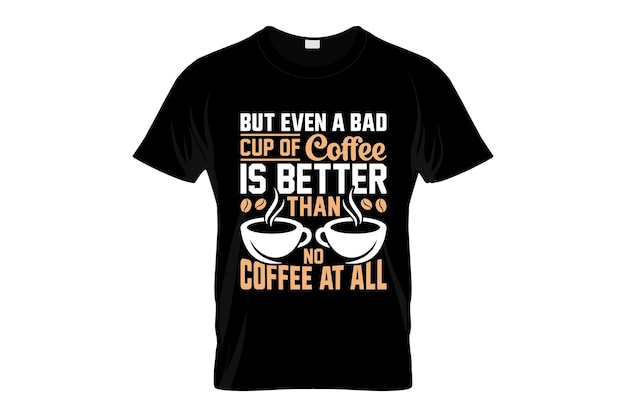 Embrace the Power of a Bad Cup of Coffee | Jiffy Designs