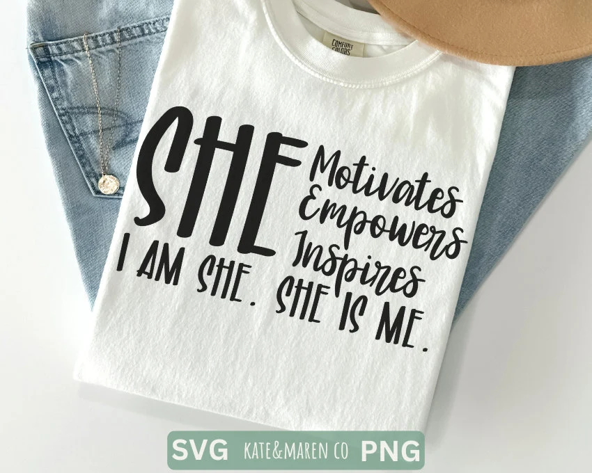 she motivates empowers inspires svg, I am she svg, she is me svg ...