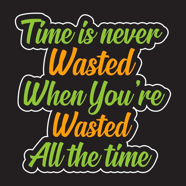 Inspirational Quote on Wasting Time Displayed in Vibrant Colors | Jiffy ...