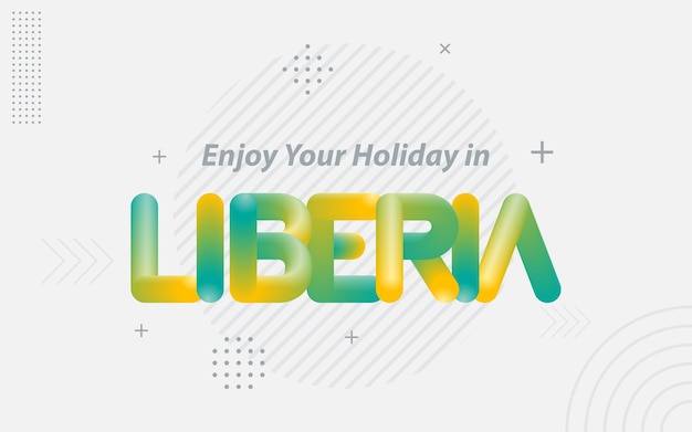 Vibrant 'Enjoy Your Holiday in Liberia' Text Design | Jiffy Designs