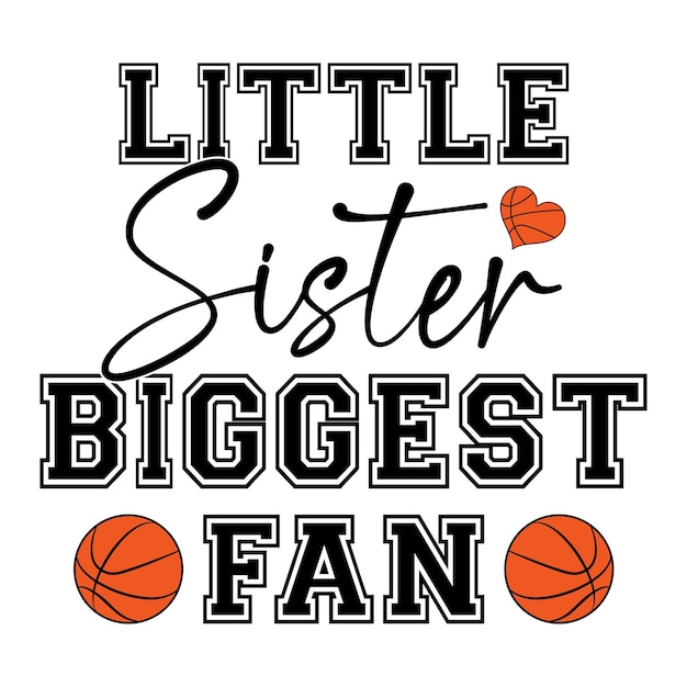 Little Sister, Biggest Basketball Fan | Jiffy Designs