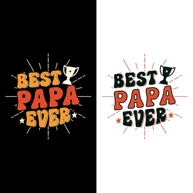 Vibrant 'Best Papa Ever' Typographic Design with Trophy Icon | Jiffy ...
