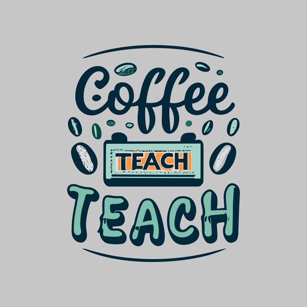 Inspiring Motto: Coffee, Teach, and Repeat | Jiffy Designs