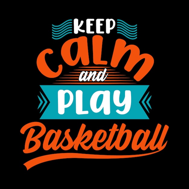Vibrant 'Keep Calm and Play Basketball' Motivational Graphic | Jiffy ...