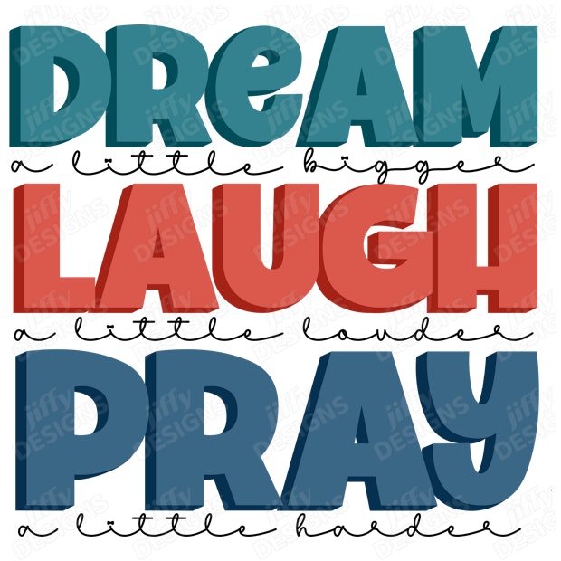'Dream Laugh Pray' Inspiring Typography with Playful Cursive Accents ...