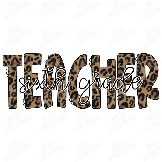 'Sixth Grade Teacher' Stylized in Bold Leopard Print Pattern | Jiffy ...