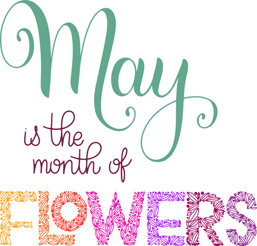 May Is The Month Of Flowers Lettering. Elements For Invitations ...