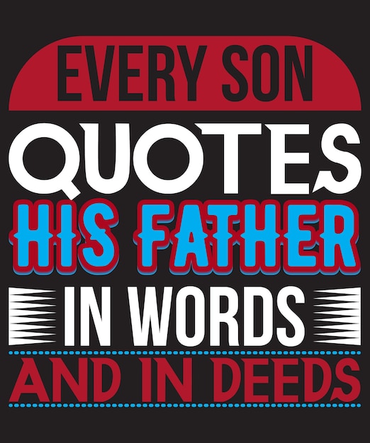 Inspirational Father-Son Quotes Depicted in Vibrant Graphic Design ...