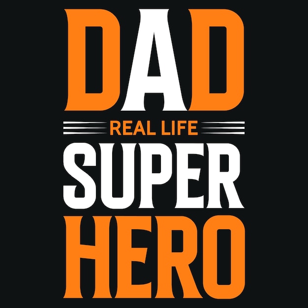 Dad: Real Life Super Hero | Jiffy Designs