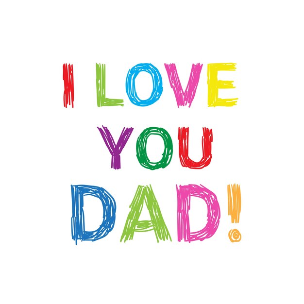 Colorful Crayon 'I Love You Dad' Message for Father's Day | Jiffy Designs