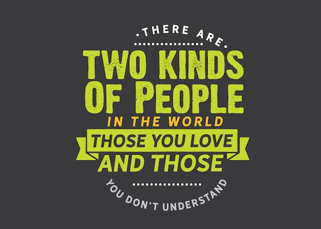 Humorous Typographic Quote About Two Kinds of People | Jiffy Designs