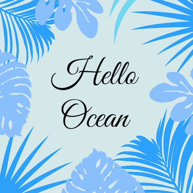 Vibrant Tropical Leaves Frame Elegant 'Hello Ocean' Text | Jiffy Designs