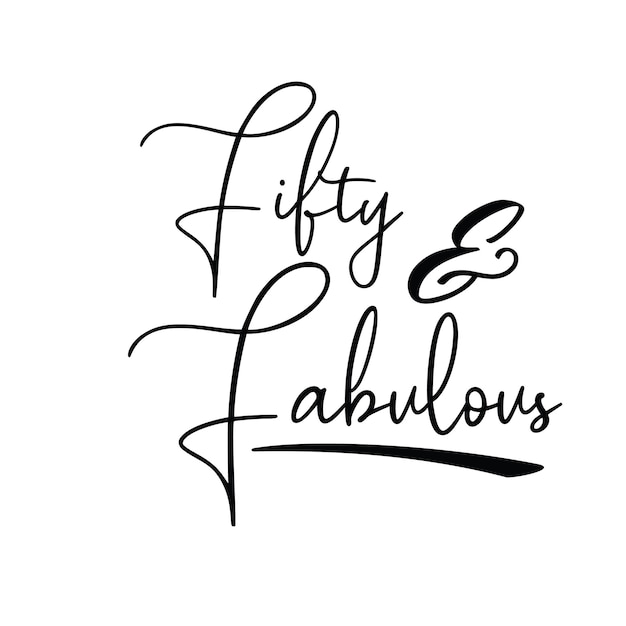 Elegant Calligraphic Text Celebrating Fifty and Fabulous | Jiffy Designs