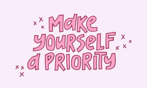 Vibrant Lettering Emphasizing Self-Care and Prioritization | Jiffy Designs