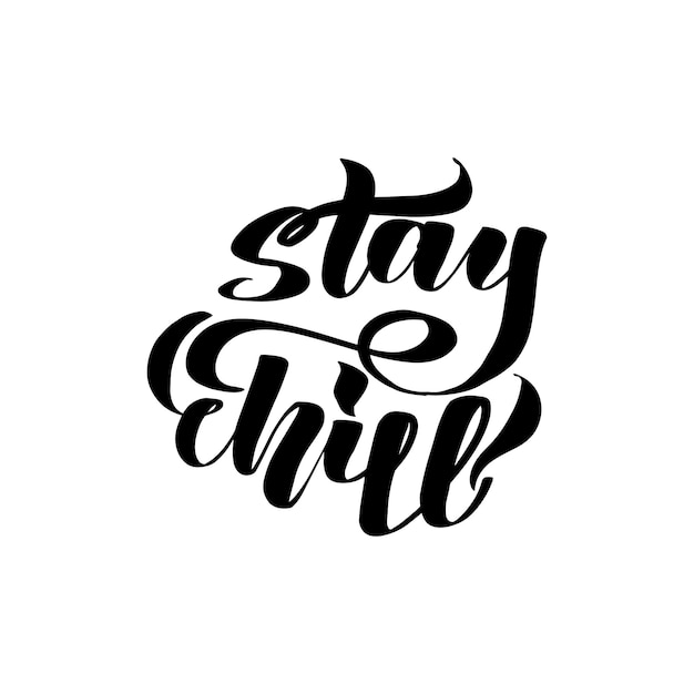 Inspiring Calligraphic Text - 'Stay Chill' | Jiffy Designs