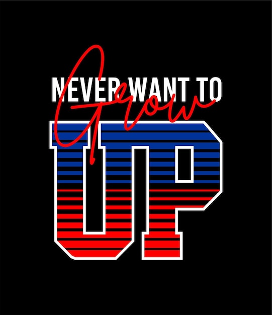 Vibrant Neon Sign with Striking 'Never Want to Grow Up' Text | Jiffy ...