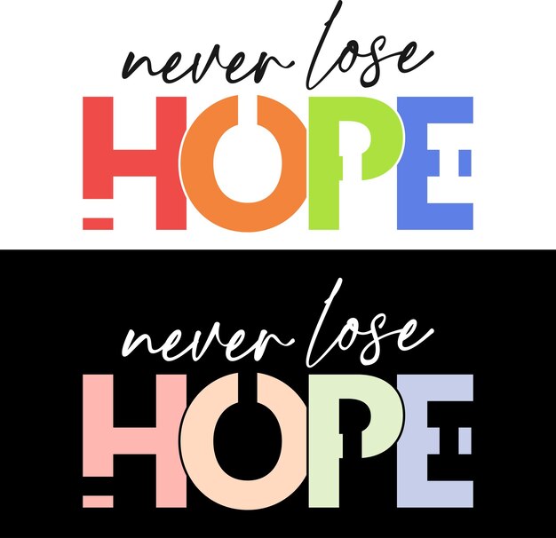 Vibrant Motivational Message of Never Losing Hope | Jiffy Designs