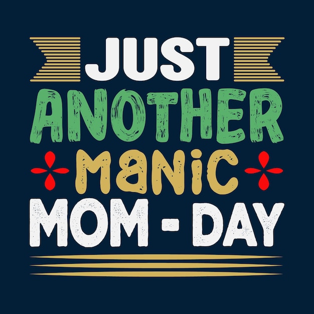 Vibrant Lettering Celebrates Manic Mom-Day | Jiffy Designs