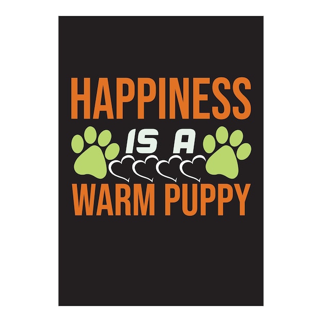 Happiness is a Warm Puppy: Paw Print Poster Design | Jiffy Designs