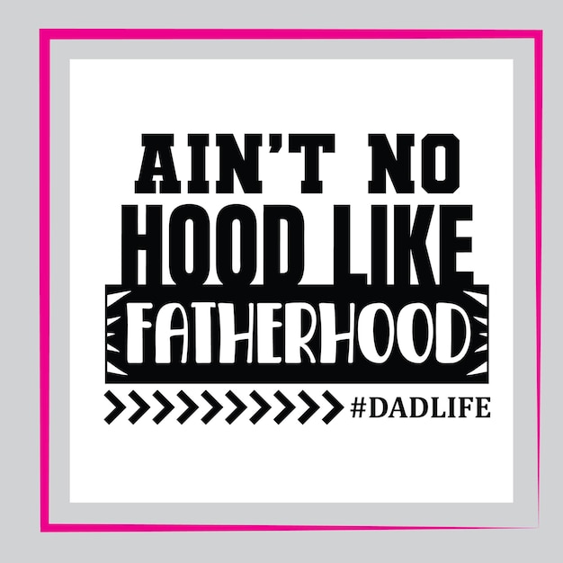 Powerful Fatherhood Motto Displayed in Bold Typography | Jiffy Designs