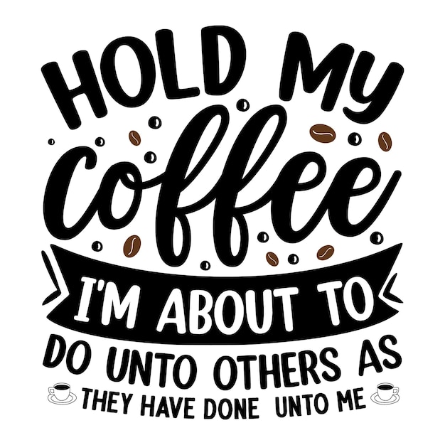Motivational Coffee Quote with Beans | Jiffy Designs