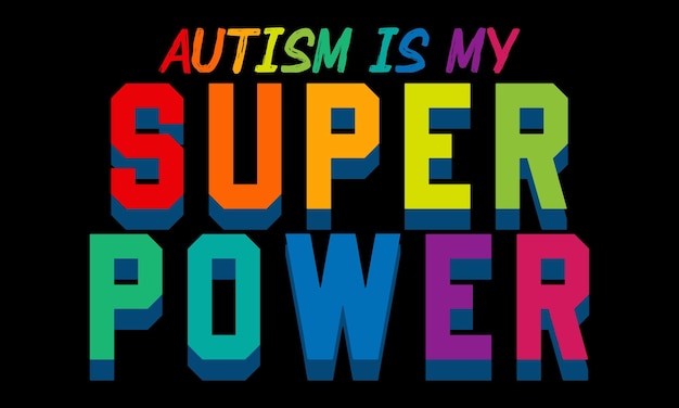 Autism is My Superpower: Colorful Text Artwork | Jiffy Designs
