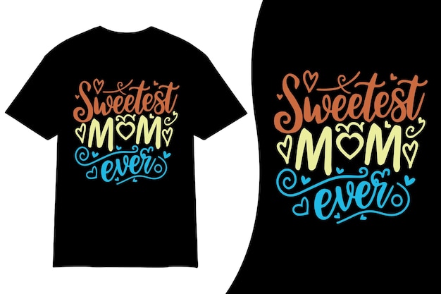 Vibrant Heartfelt Lettering Design for the Sweetest Mom Ever | Jiffy ...