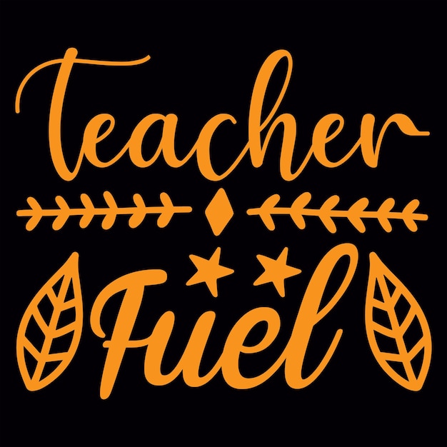 Inspiring Teacher Fuel Typographic Design | Jiffy Designs