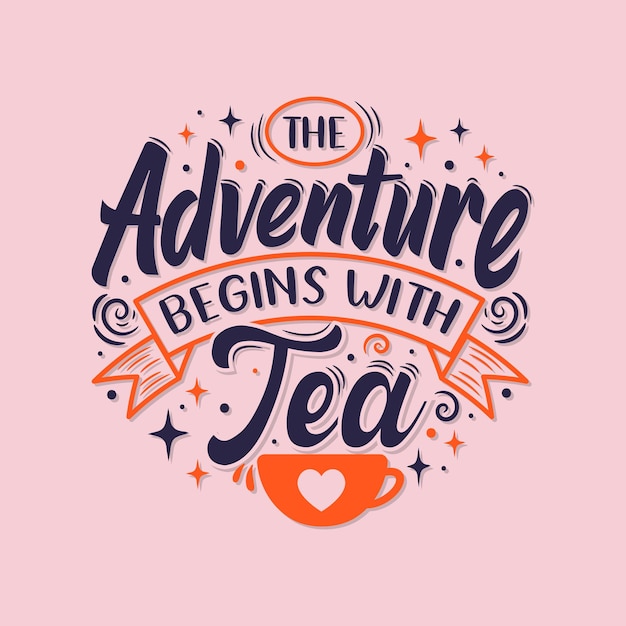 Whimsical Lettering Celebrating the Joy of Tea Adventure | Jiffy Designs