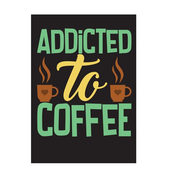 Vibrant Coffee Addiction Typography Poster | Jiffy Designs