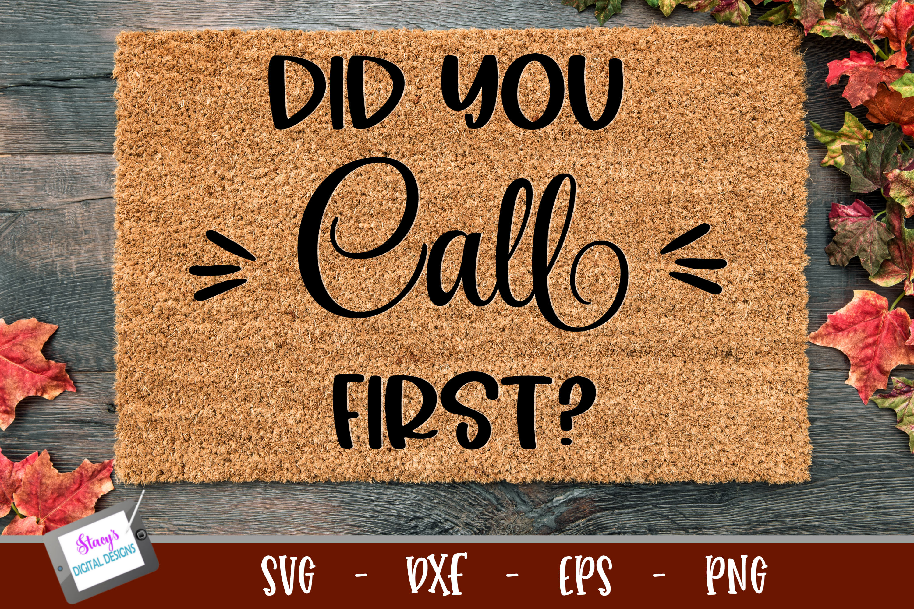 'Did You Call First?' Funny Doormat Design | Jiffy Designs