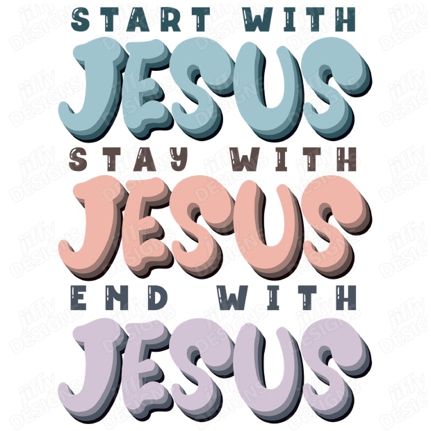 'Start With Jesus Stay With Jesus End With Jesus' Retro-Inspired ...