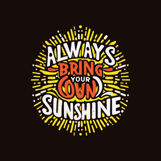 Radiant Rays of Positivity: 'Always Bring Your Own Sunshine' | Jiffy ...