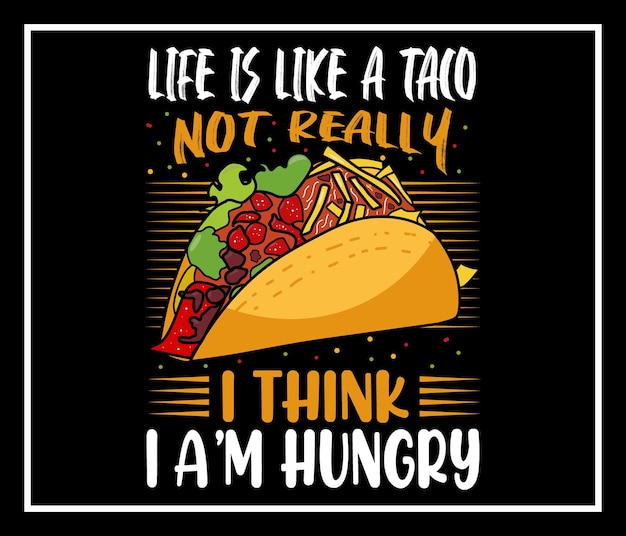 Humorous Taco Illustration with Witty Life Reflection Quote | Jiffy Designs