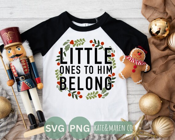 kid christmas svg, little ones to him belong svg, religious cricut cut ...