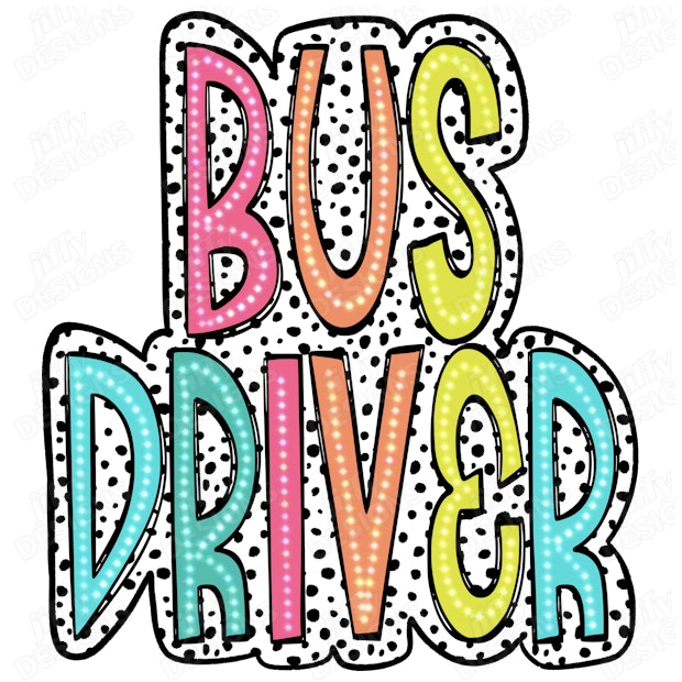 'Bus Driver' Playful Polka Dot Lettering with Vibrant Multi-Color ...