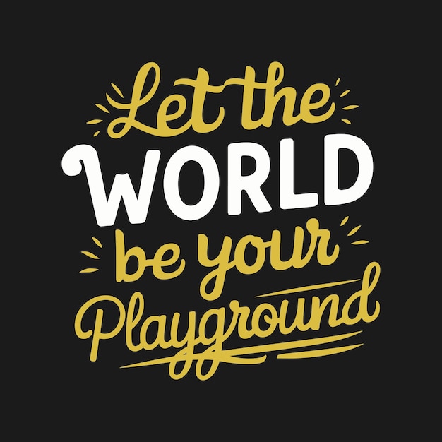 Inspiring Typographic Design: Let the World Be Your Playground | Jiffy ...
