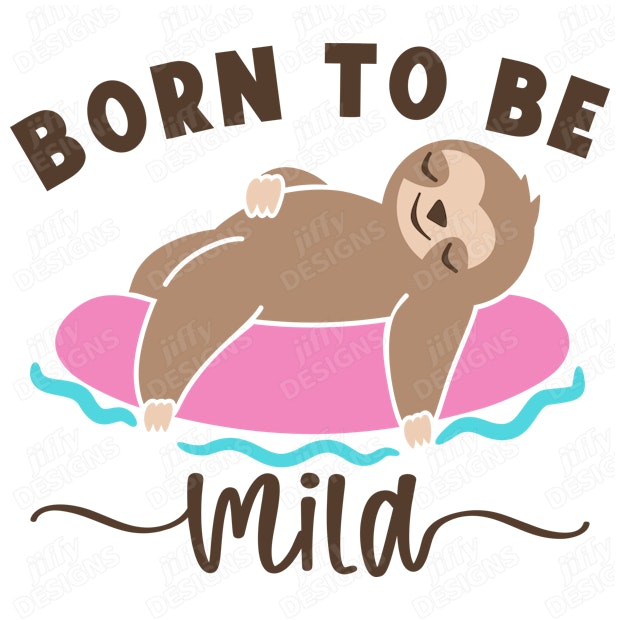 'Born To Be Mild' Adorable Sloth Lounging on Pink Floatie | Jiffy Designs