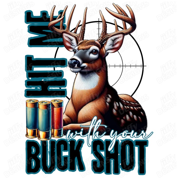 'Hit Me Buck Shot' Realistic Deer with Hunting Crosshairs and Shotgun ...