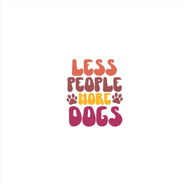 Vibrant Text Artwork Celebrating Dogs Over People | Jiffy Designs