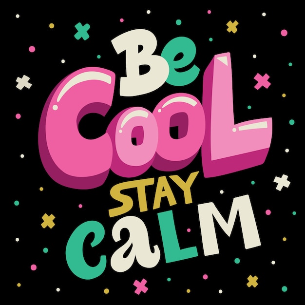 Vibrant 'Be Cool, Stay Calm' Typography with Starry Background | Jiffy ...
