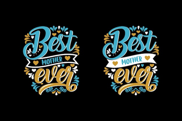 Vibrant and Inspiring 'Best Mother Ever' Lettering Design | Jiffy Designs