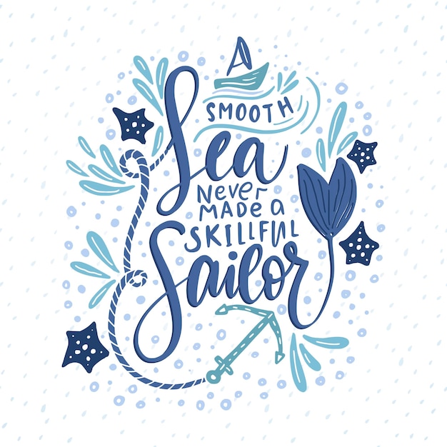 A Smooth Sea Never Made a Skillful Sailor: Nautical Lettering Art ...