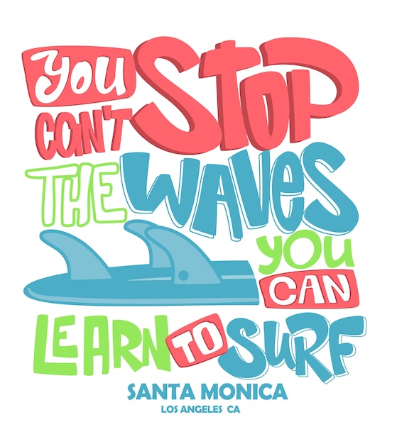 Vibrant Surf Slogan Inspires Coastal Adventure in Santa Monica | Jiffy ...