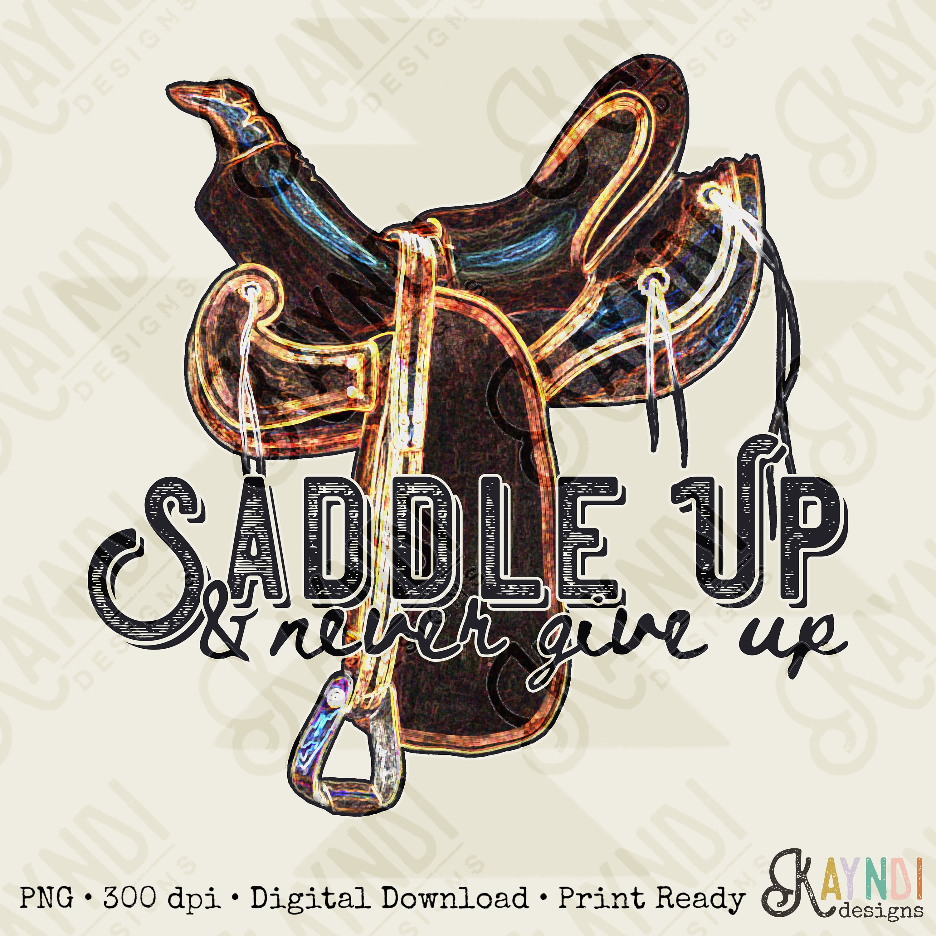 Saddle Up and Never Give Up Sublimation Design PNG Digital Download ...