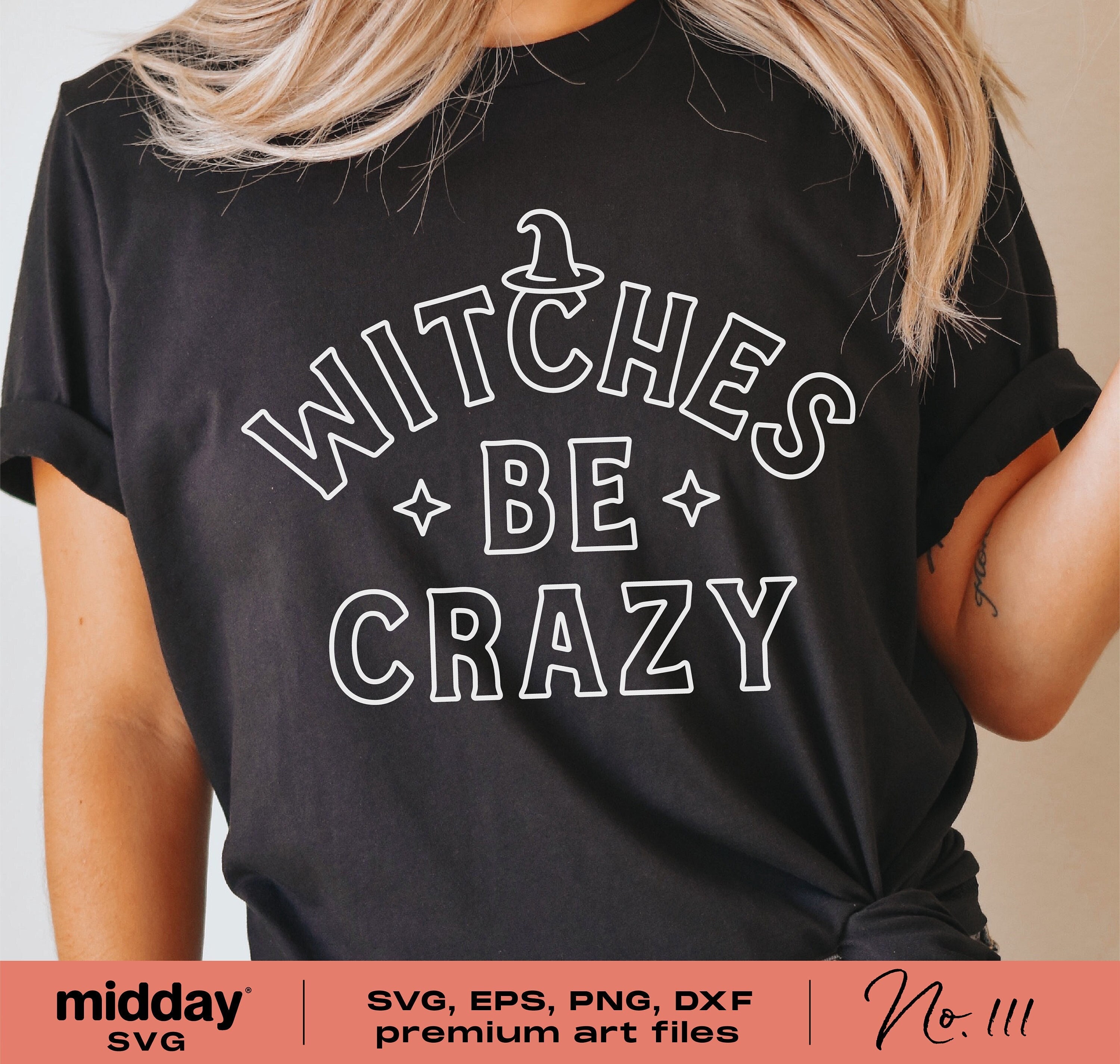 Witches Be Crazy Svg, Png Dxf Eps, Witch Svg, Witchy Svg, Funny ...