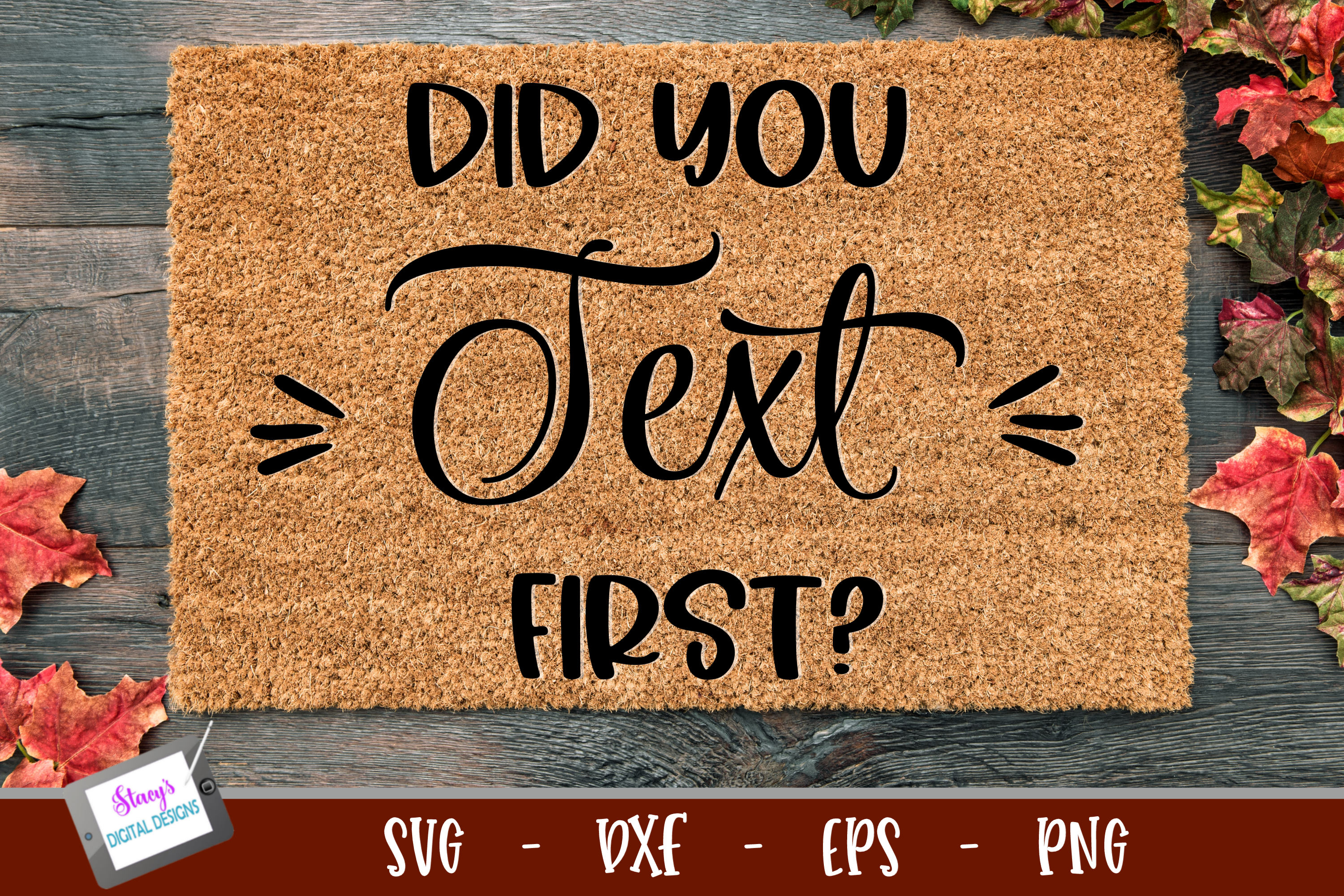 'Did You Text First?' Funny Doormat Design | Jiffy Designs