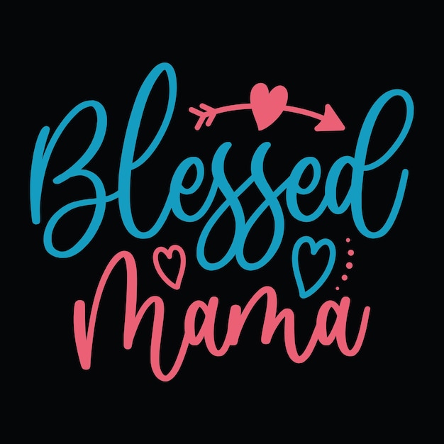 Vibrant 'Blessed Mama' Lettering with Hearts and Arrow | Jiffy Designs