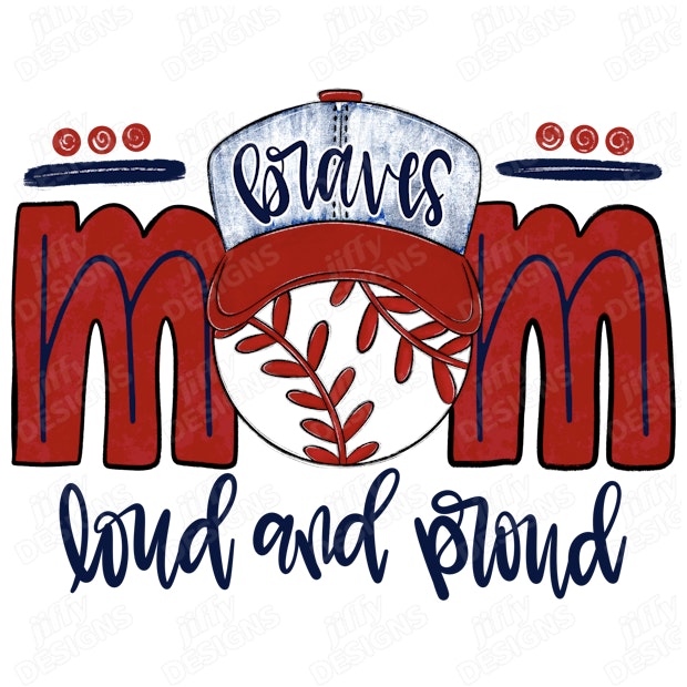 'Braves Mom Loud and Proud' Stylized Baseball-Themed Typography and ...